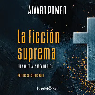 La ficción suprema Audiobook by Alvaro Pombo — Listen for $11.95