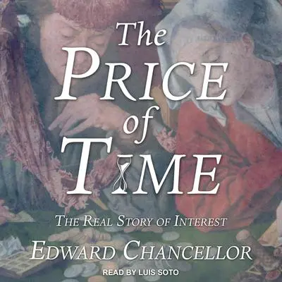 The Price of Time Audiobook by Edward Chancellor — AudiobookSTORE.com