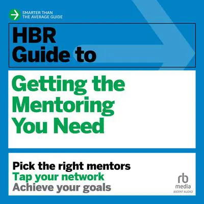 HBR Guide to Getting the Mentoring You Need Audiobook by Harvard ...