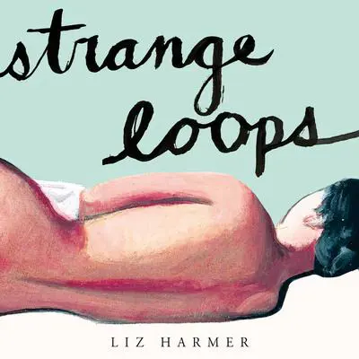 Strange Loops Audiobook by Liz Harmer — Download Now