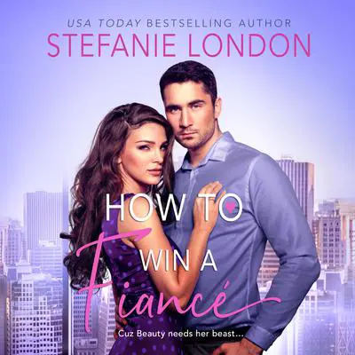 How to Win a Fiancé Audiobook by Stefanie London