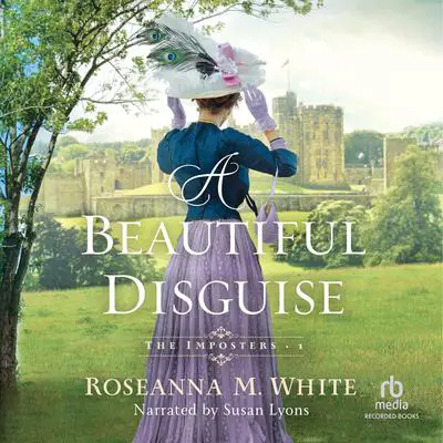 A Beautiful Disguise Audiobook by Roseanna M. White