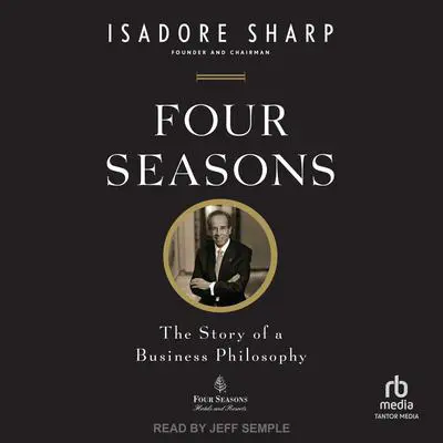 Four Seasons Audiobook by Isadore Sharp — Listen Now