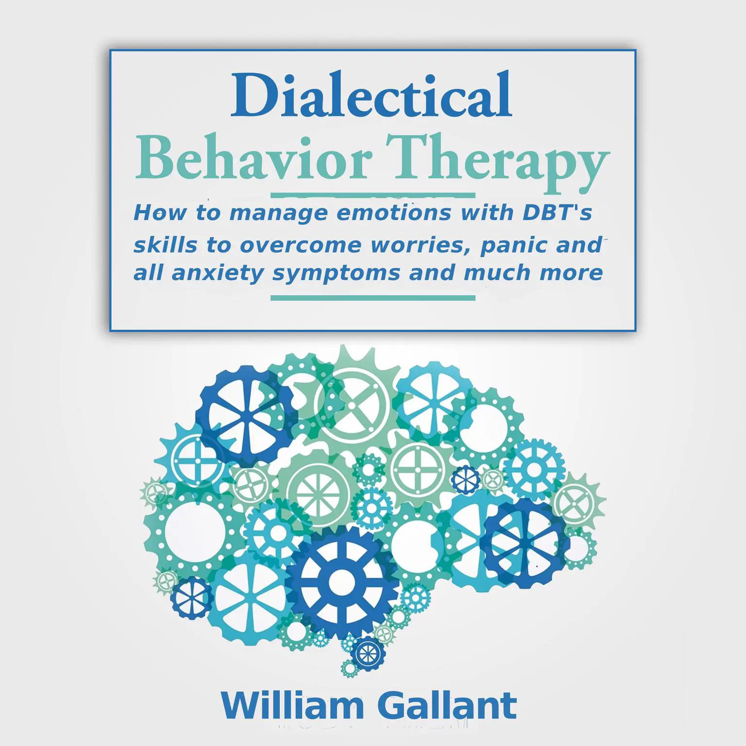 Dialectical Behavior Therapy Audiobook by William Gallant