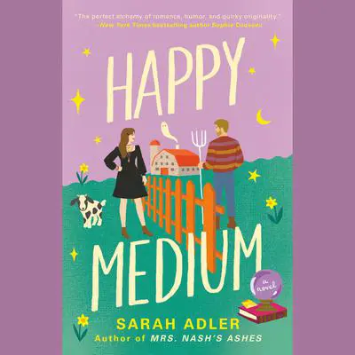 Happy Medium Audiobook by Sarah Adler — Love it Guarantee