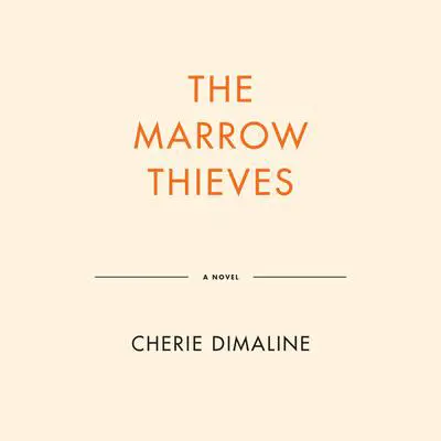 The Marrow Thieves Audiobook (other) by Cherie Dimaline