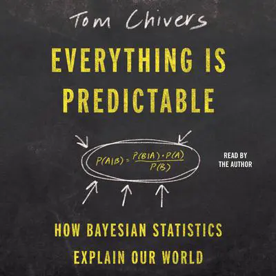 Everything Is Predictable Audiobook by Tom Chivers — Love it Guarantee
