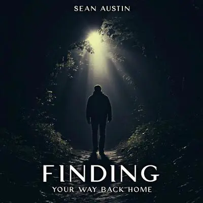 Finding Your Way Back Home Audiobook by Sean Austin